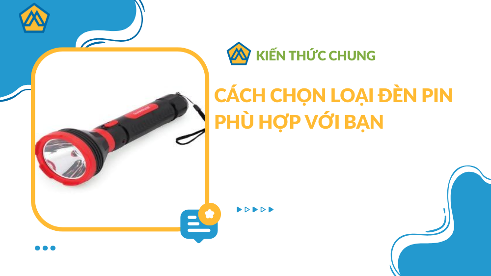Cách chọn loại đèn pin phù hợp với bạn | Mecsu.vn