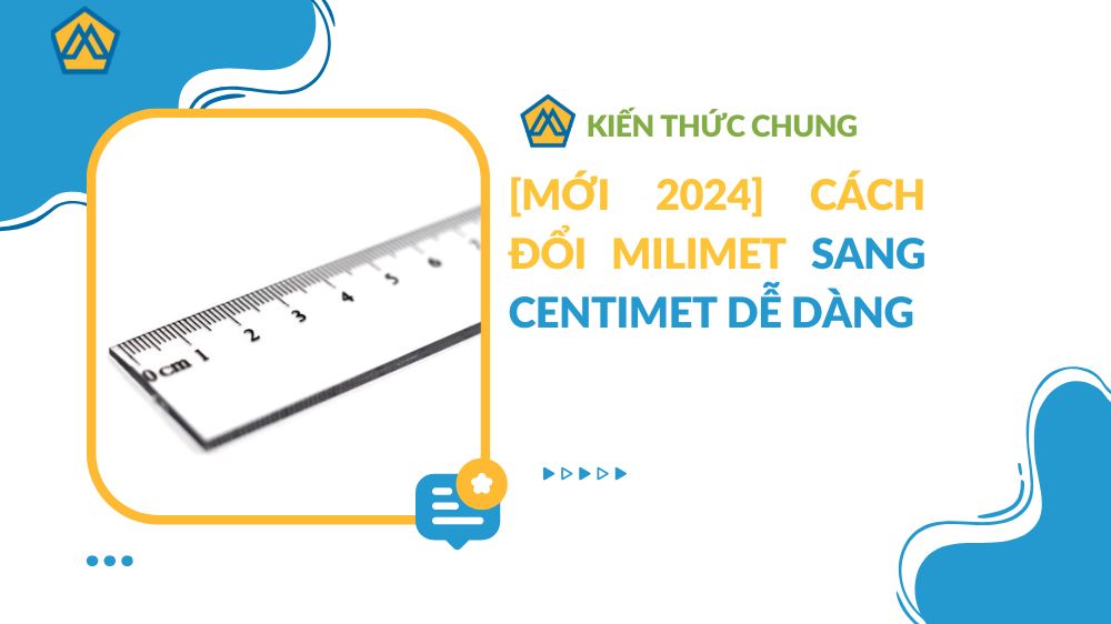 [MỚI 2024] Chuyển đổi Milimet sang Centimet | Mecsu.vn